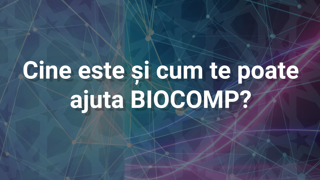 Blog - Cine este si cum te poate ajuta BIOCOMP?